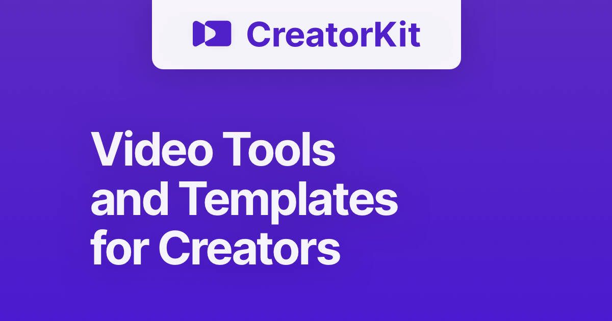 Video Tools & Templates for Creators